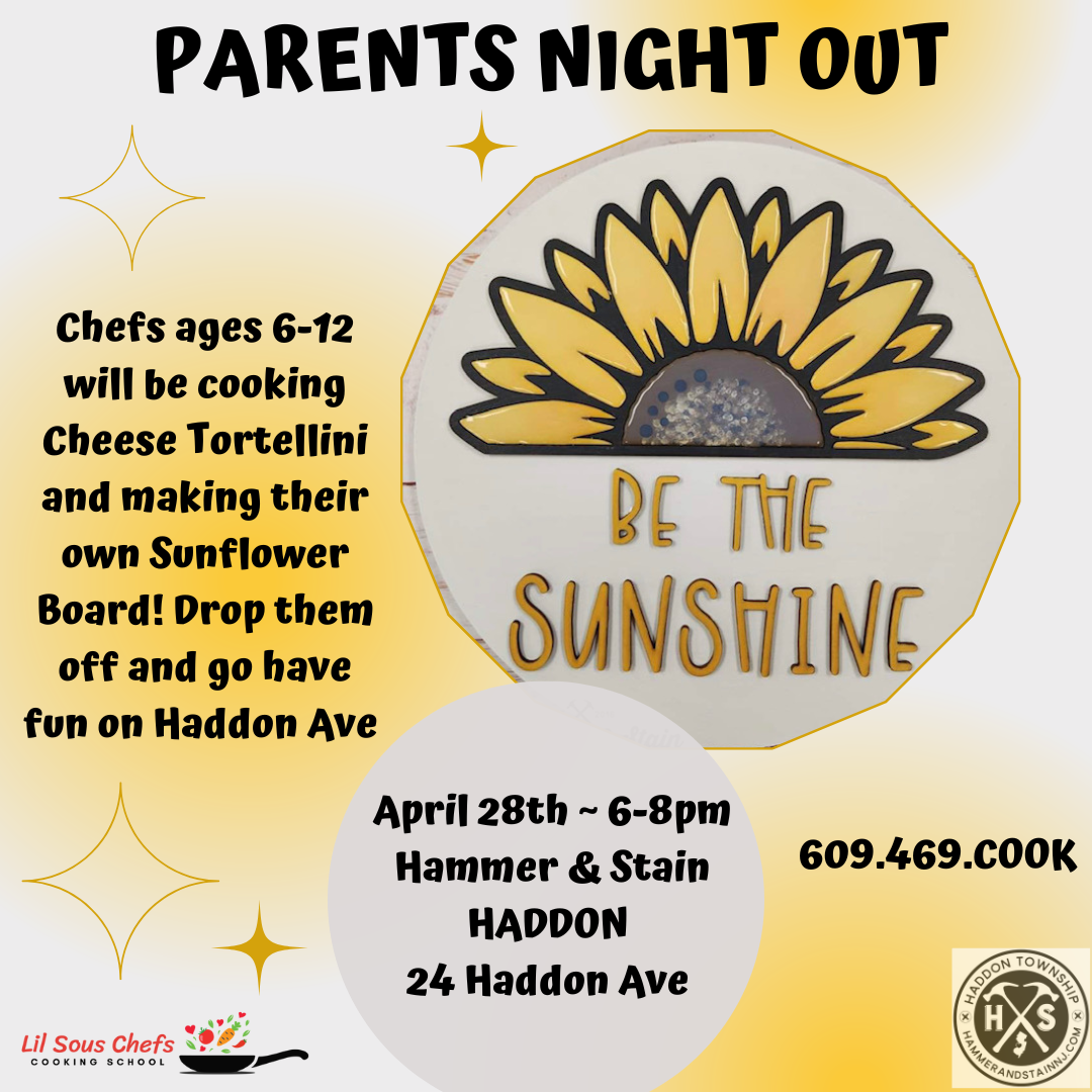 PARENTS NIGHT OUT ON HADDON AVE – Lil Sous Chefs Cooking School | Fun ...